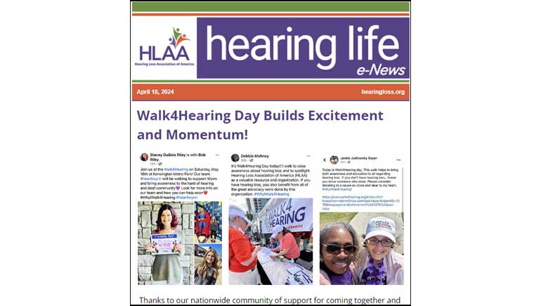 Hearing Life e-news April 6 2023 - Hearing Loss Association of America